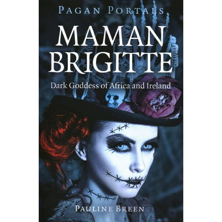 Maman Brigitte: A Tarot Guide to Connecting with this Powerful Loa & Three Spreads to Get ...